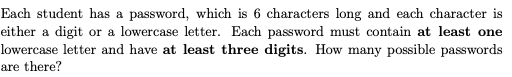 Solved Each student has a password, which is 6 characters | Chegg.com