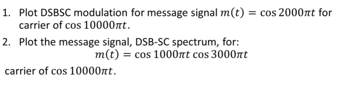 Solved 1. Plot DSBSC modulation for message signal | Chegg.com