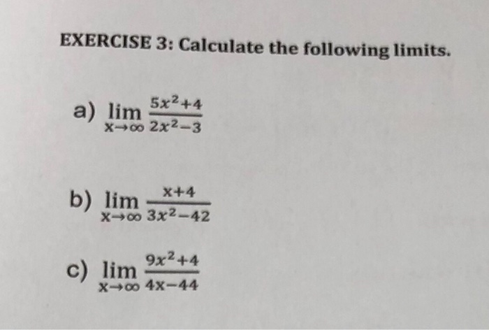 Solved EXERCISE 3: Calculate the following limits. a) lim | Chegg.com