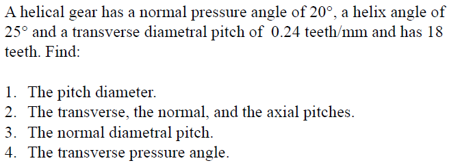 Solved A helical gear has a normal pressure angle of 20°, a | Chegg.com