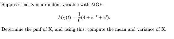 Solved Suppose that X is a random variable with MGF: My(t) = | Chegg.com