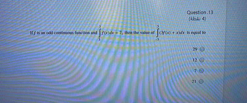 Solved Question. 13 ) (4 نقطة) 5 If f is an odd continuous | Chegg.com