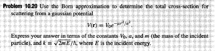 Solved der Problem 10.20 Use the Born approximation to | Chegg.com