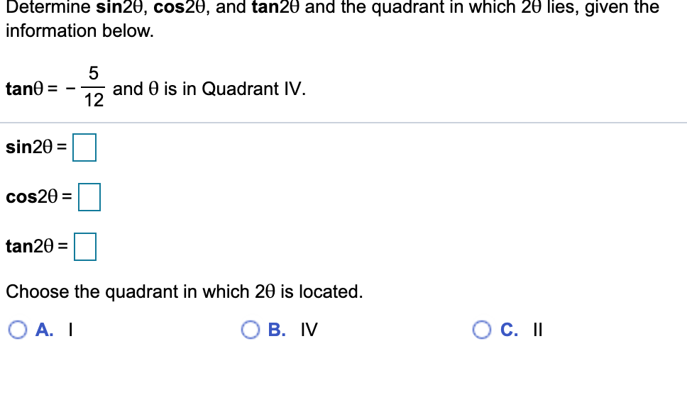 Solved Determine sin20, cos20, and tan20 and the quadrant in | Chegg.com