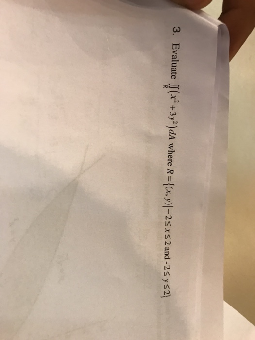 Solved Evaluate!(x2 +3y2)dA where R ={(x,y)1-2ss2and-2sys2) | Chegg.com