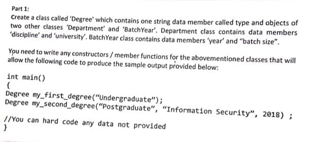 Solved Part 1: Create a class called "Degree' which contains | Chegg.com
