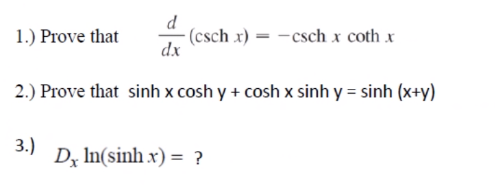 Solved 1.) Prove that d (csch x) = -csch x coth x dx 2.) | Chegg.com