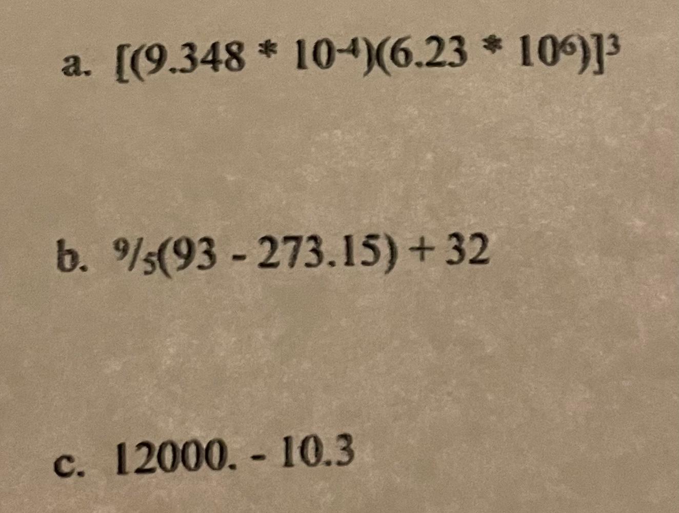 Solved a. [(9.348 * 10+)(6.23 * 10913 b. 9(93 - 273.15) + 32 | Chegg.com