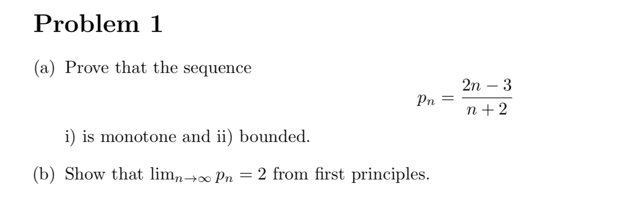 Solved Problem 1 (a) Prove that the sequence Pn = 2n – 3 n + | Chegg.com