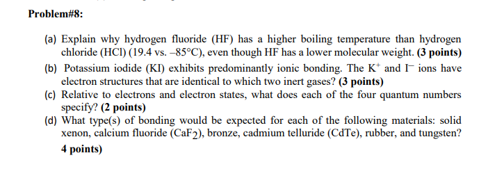 Solved Problem#8: (a) Explain why hydrogen fluoride (HF) has | Chegg.com