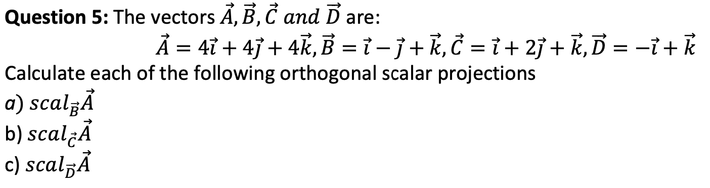 Solved Question 5: The vectors A, B, C and Ď are: Ả = 41 +41 | Chegg.com