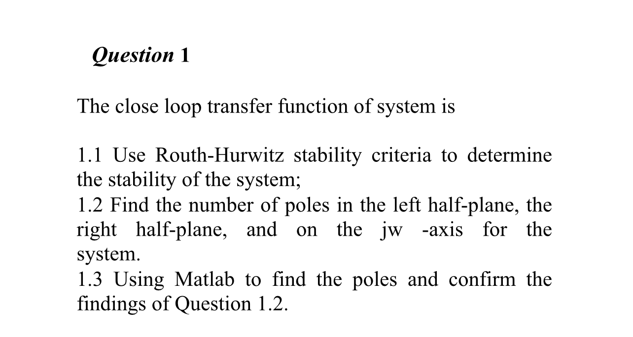 Solved The close loop transfer function of system is 1.1 Use | Chegg.com