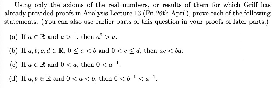 Solved Using only the axioms of the real numbers, or results | Chegg.com
