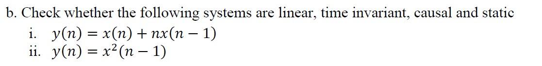 Solved b. Check whether the following systems are linear, | Chegg.com