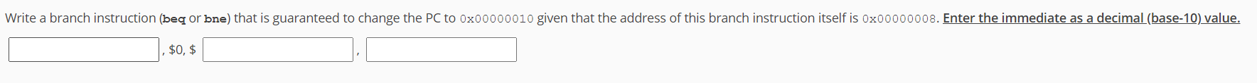 Solved Write a branch instruction (beq or bne) that is | Chegg.com