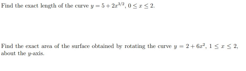Solved Find the exact length of the curve y = 5 + 2x3/2, 0