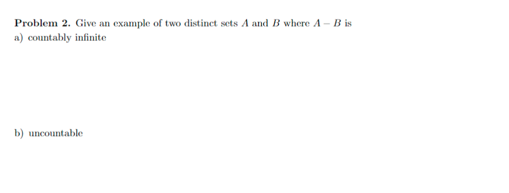 Solved Problem 2. Give an example of two distinct sets A and | Chegg.com