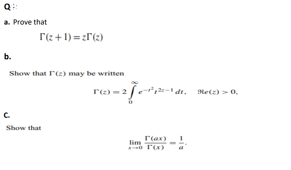 Solved a. Prove that Γ(z+1)=zΓ(z) b. Show that Γ(z) may be | Chegg.com