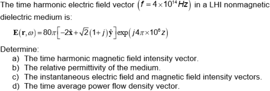 Solved Given the time harmonic electric field vector in a | Chegg.com