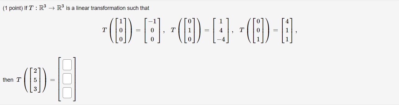 Solved (1 point) If T:R3→R3T:R3→R3 is a linear | Chegg.com