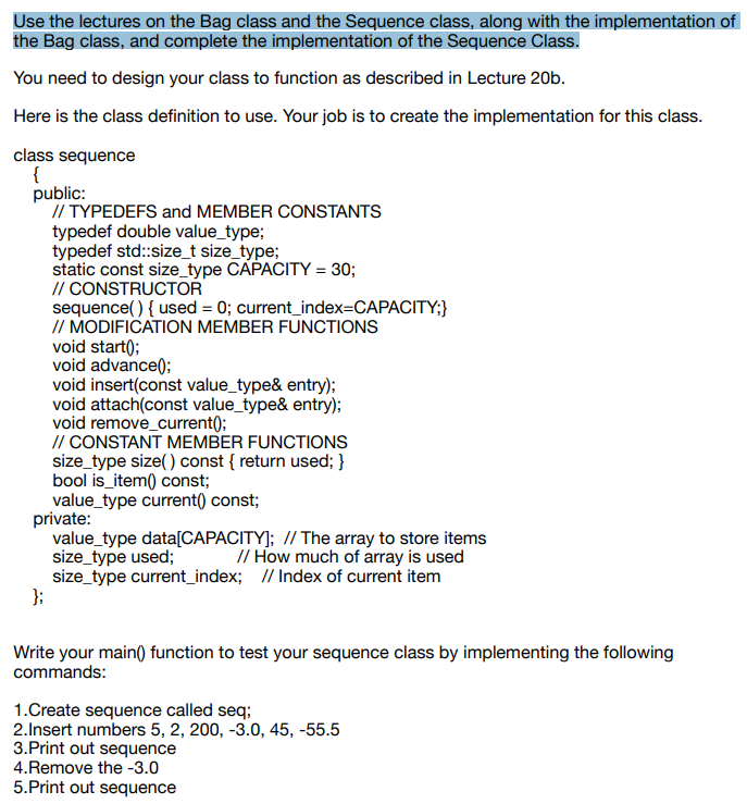 Solved Use the lectures on the Bag class and the Sequence | Chegg.com