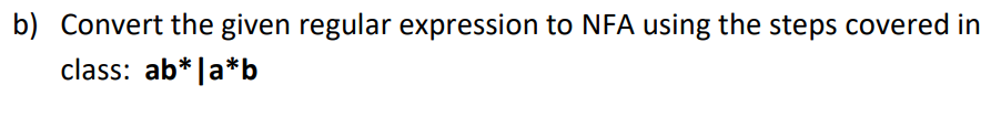 Solved b) Convert the given regular expression to NFA using | Chegg.com