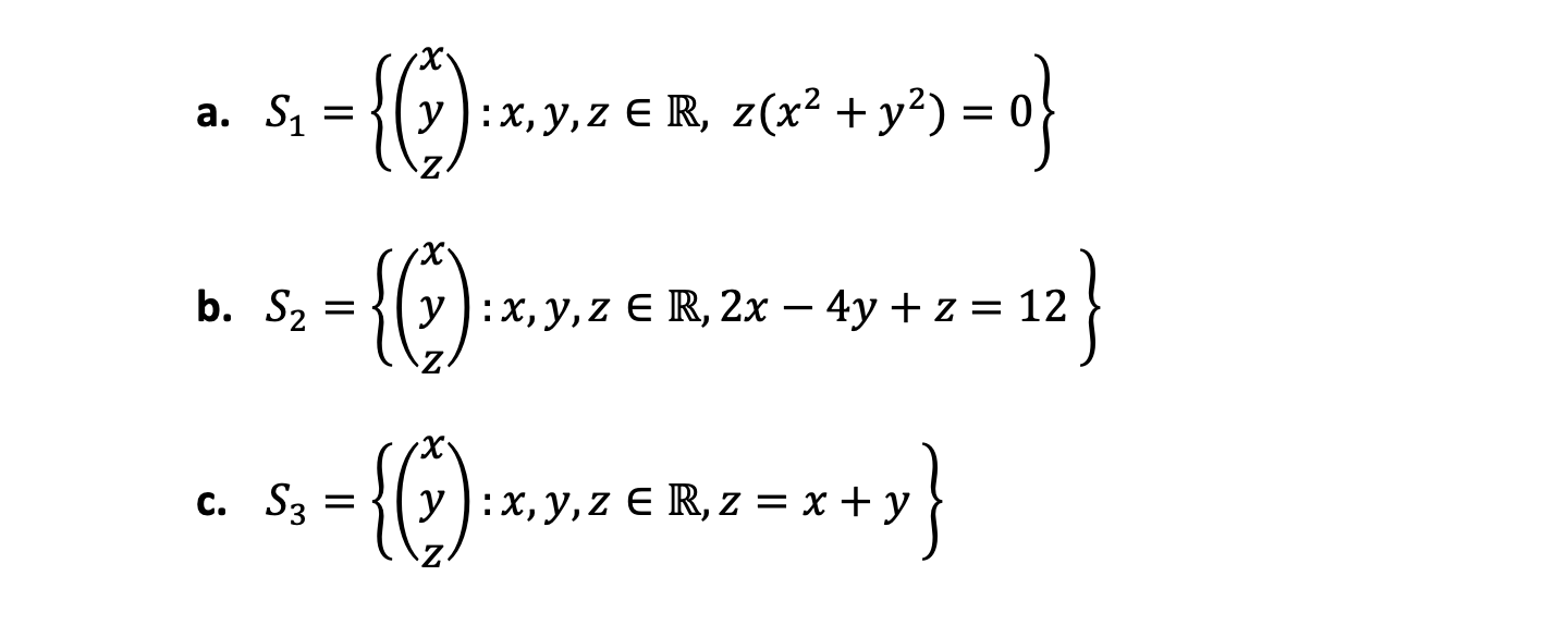 Solved S1=⎩⎨⎧⎝⎛xyz⎠⎞:x,y,z∈R,z(x2+y2)=0⎭⎬⎫S2=⎩⎨⎧⎝⎛xyz⎠⎞:x,y, | Chegg.com