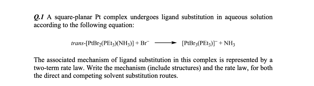 Solved solution Q.1 A square-planar Pt complex undergoes | Chegg.com