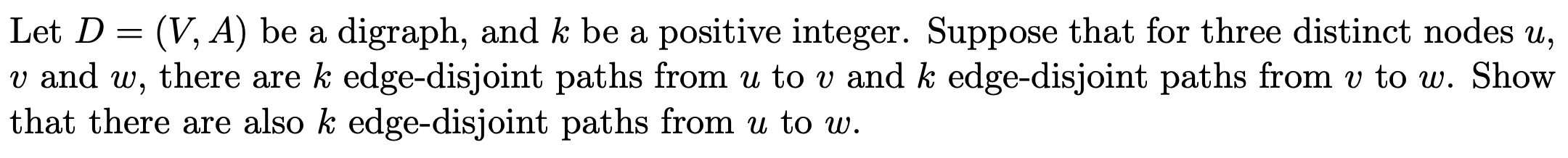 Solved Let D = (V, A) be a digraph, and k be a positive | Chegg.com