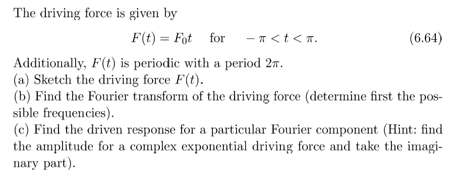 Solved The driving force is given by F(t)=F0t for −π | Chegg.com