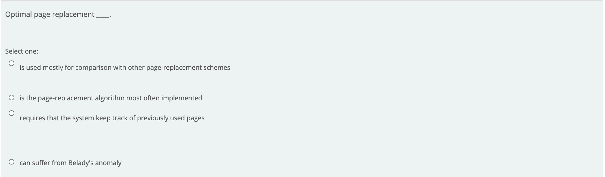Solved Optimal page replacement Select one: O is used mostly | Chegg.com
