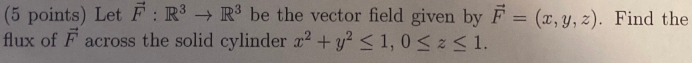 Solved (5 points) Let F:R3→R3 be the vector field given by | Chegg.com