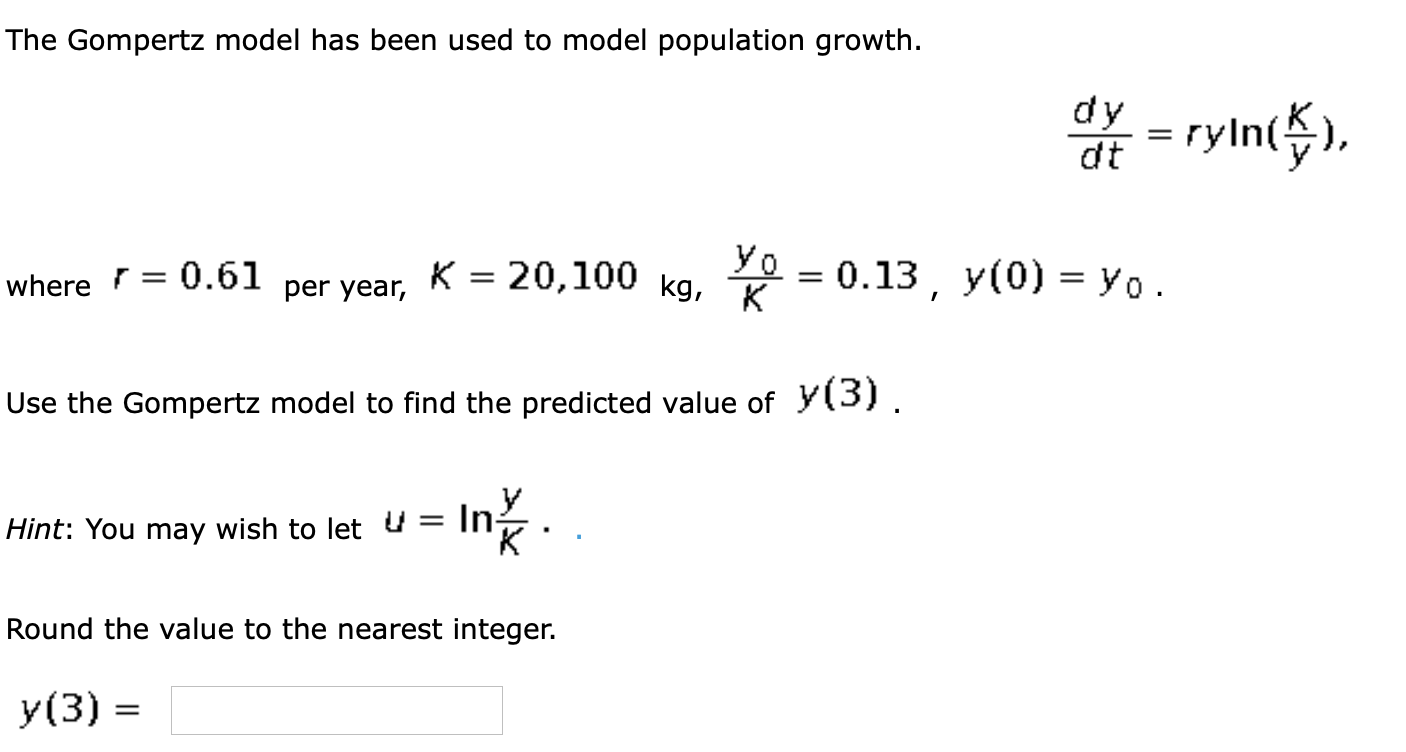 Solved The Gompertz model has been used to model population | Chegg.com