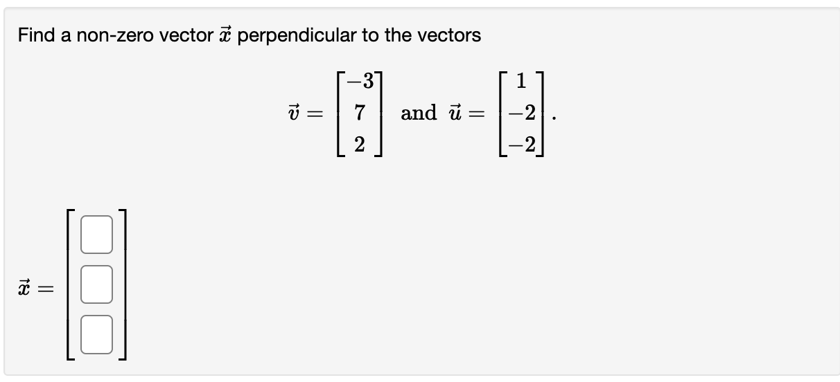 Solved Find a non-zero vector x perpendicular to the vectors | Chegg.com