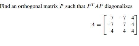 Solved Find an orthogonal matrix P such that PTAP | Chegg.com
