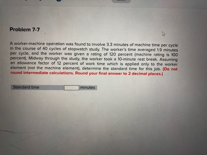 Solved Problem 7-7 A worker-machine operation was found to | Chegg.com