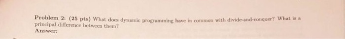 Solved Problem 2: (25 pts) What does dynamic programming | Chegg.com