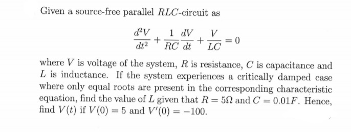 Solved Given a source-free parallel RLC-circuit as dᏙ . 1 dV | Chegg.com