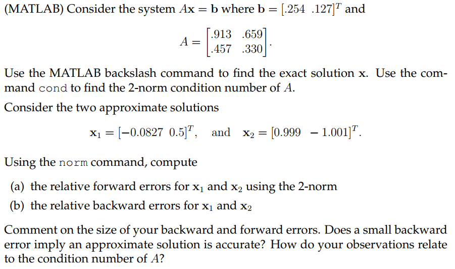 Solved (MATLAB) Consider the system Ax = b where b = [.254 | Chegg.com