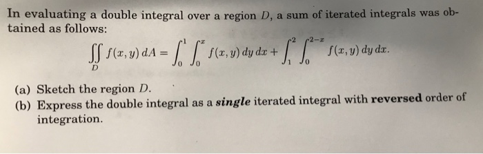 Solved In evaluating a double integral over a region D, a | Chegg.com