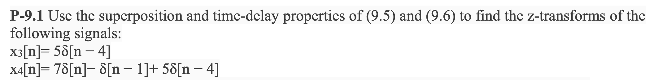 Solved P-9.1 Use the superposition and time-delay properties | Chegg.com