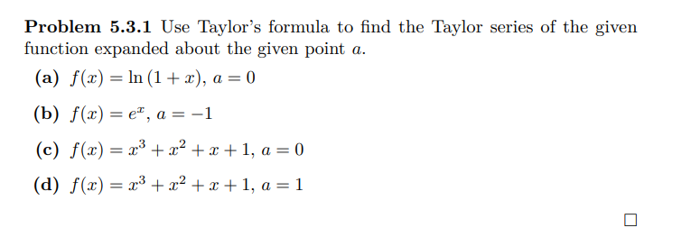 Solved Problem 5.3.1 Use Taylor's formula to find the Taylor | Chegg.com