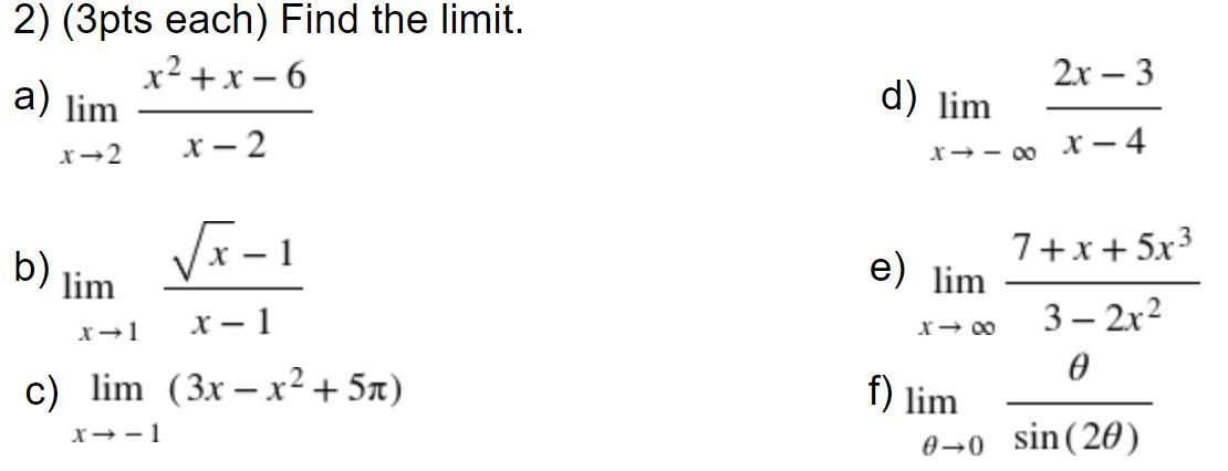 Solved 2) (3pts each) Find the limit. x2+x-6 2x - 3 a) lim | Chegg.com