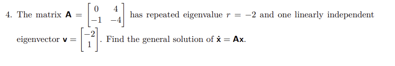 Solved The matrix A=[04-1-4] ﻿has repeated eigenvalue r=-2 | Chegg.com