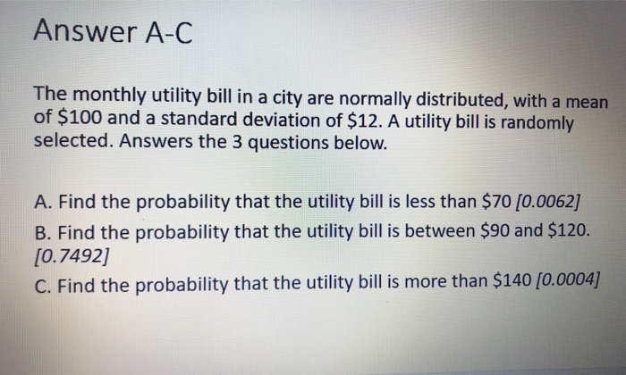 Solved Answer A-C The monthly utility bill in a city are | Chegg.com