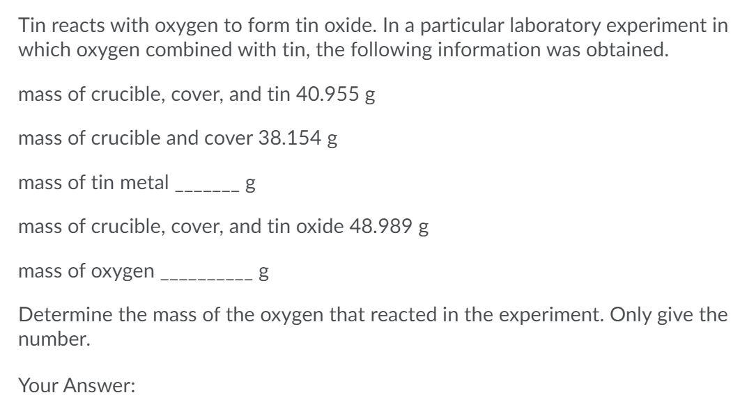 Solved Tin reacts with oxygen to form tin oxide. In a | Chegg.com