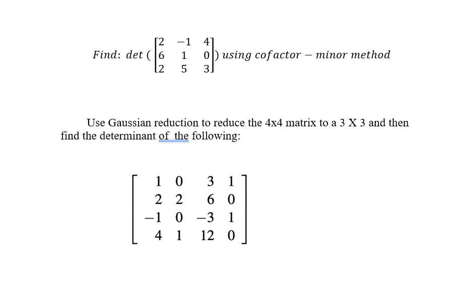 Solved Use Gaussian reduction to reduce the 4x4 matrix to a | Chegg.com