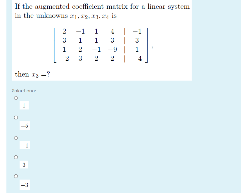 Solved If the augmented coefficient matrix for a linear | Chegg.com