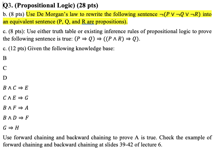 Solved Q3. (Propositional Logic) (28 pts) b. (8 pts) Use De | Chegg.com