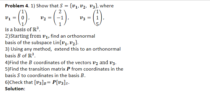 Solved Problem 4. 1) Show that S={v1,v2,v3}, where | Chegg.com